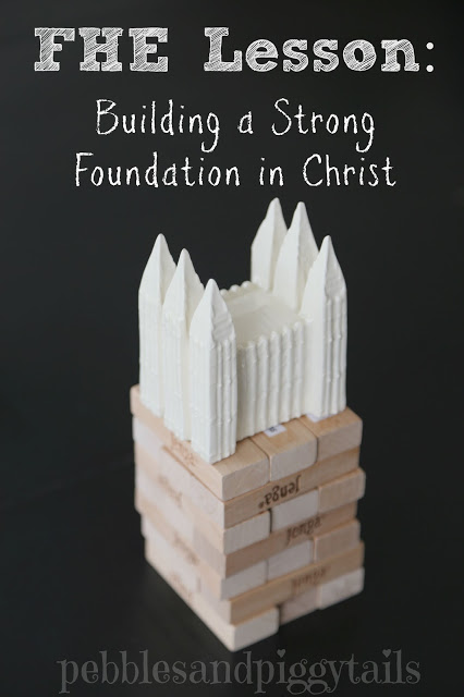 A Strong Foundation in Christ Creates Strong Families FHE Lesson ...