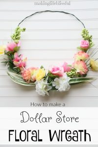 Easy Dollar Store Floral Wreath | Making Life Blissful