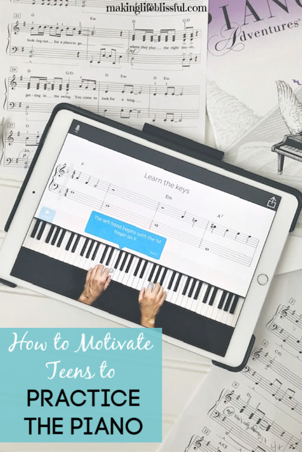 How to Motivate Teens to Practice the Piano | Making Life Blissful